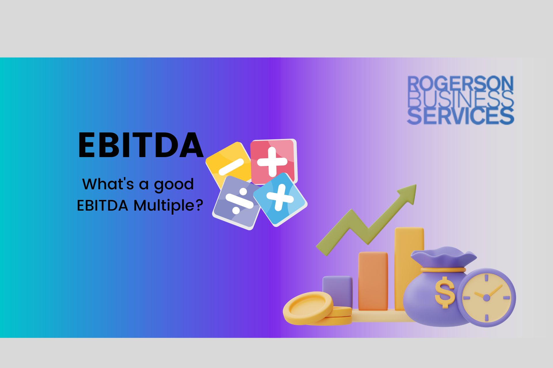 What Is A Reasonable EBITDA Multiple Sell My Business
